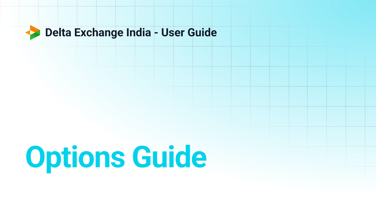 Options Guide | Delta Exchange India - User Guide