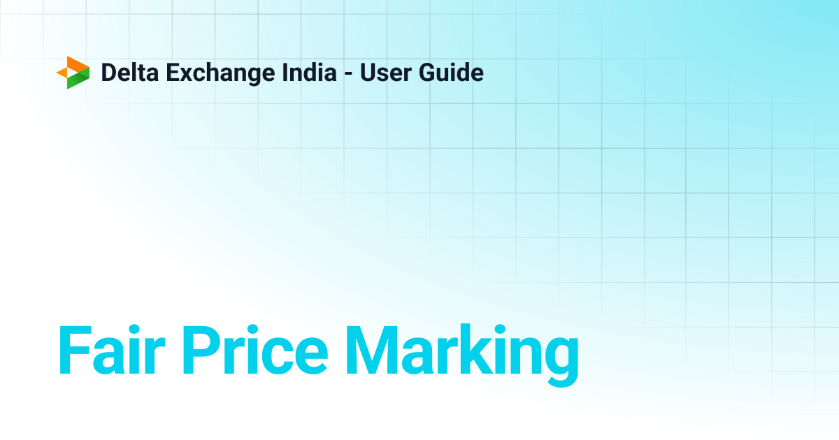 Fair Price Marking | Delta Exchange India - User Guide