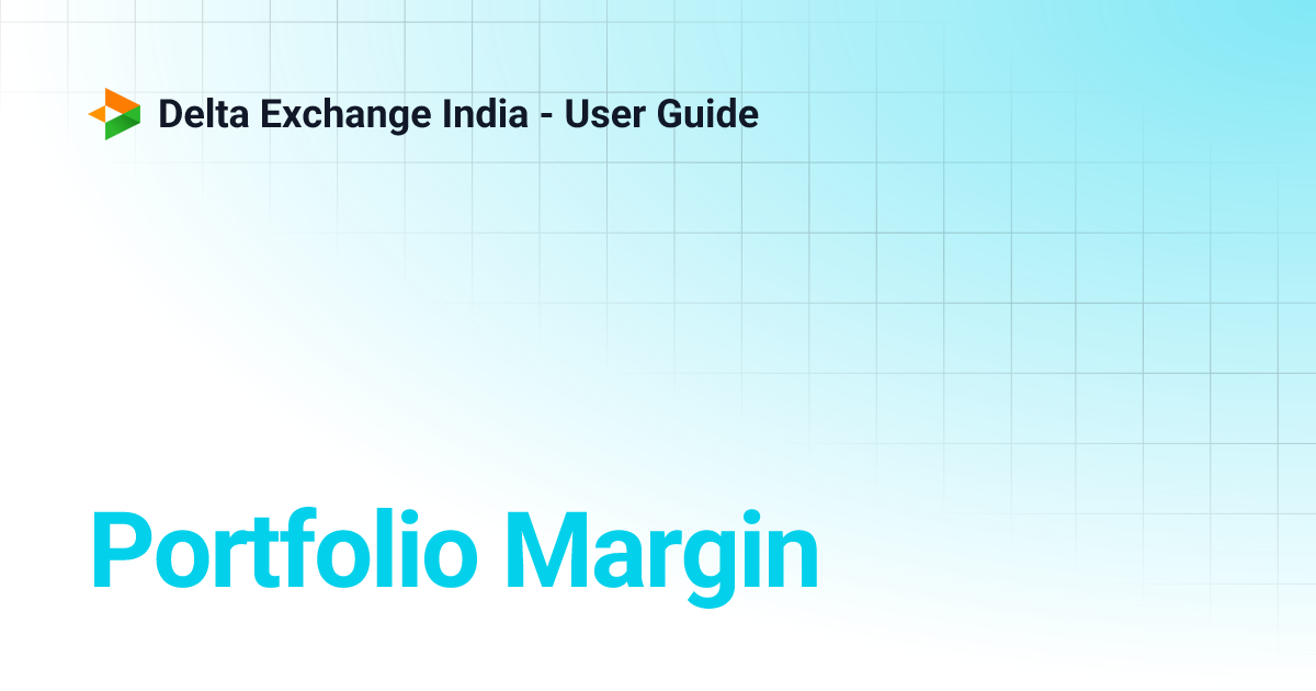 Portfolio Margin | Delta Exchange India - User Guide