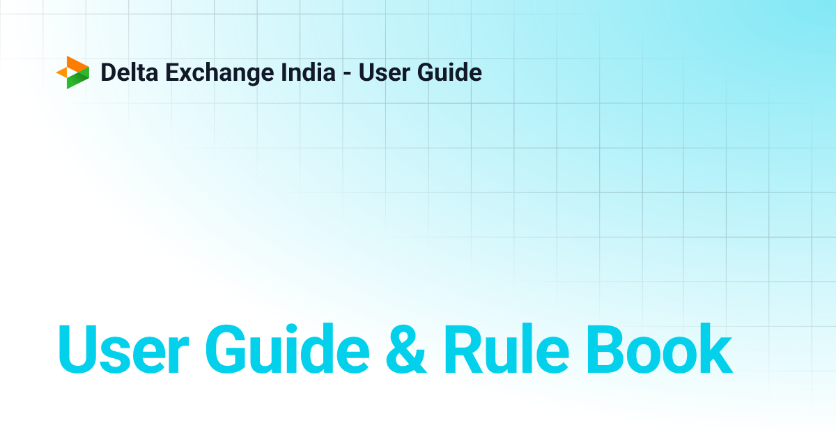 User Guide & Rule Book | Delta Exchange India - User Guide