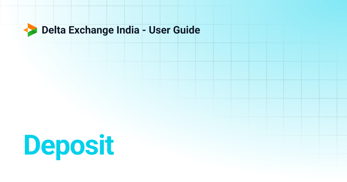 Deposit | Delta Exchange India - User Guide