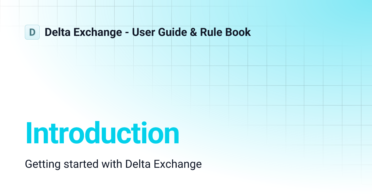 Introduction | Delta Exchange - User Guide & Rule Book