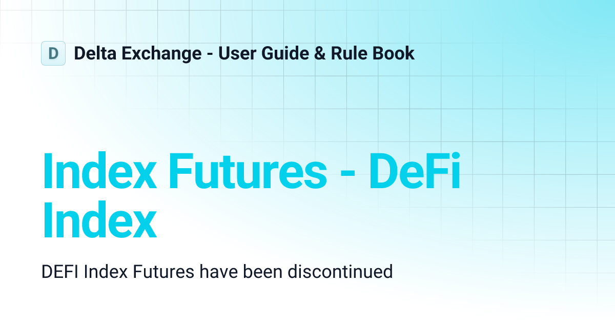Index Futures - DeFi Index | Delta Exchange - User Guide & Rule Book